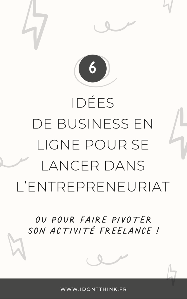 6 idées de business en ligne pour entreprendre